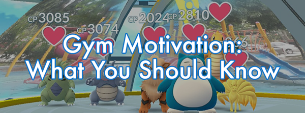 Gym Motivation: What You Should Know | Pokemon GO Wiki - GamePress