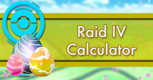 Pokemon GO Raid IV Calculator | Pokemon GO Wiki - GamePress