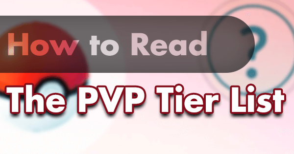 How to Read the PvP Tier List | Pokemon GO Wiki - GamePress