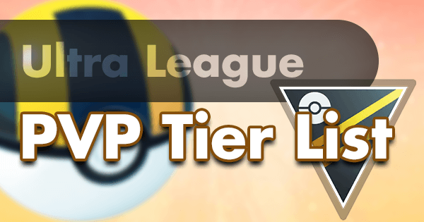Ultra League PVP Tier List | Pokemon GO Wiki - GamePress