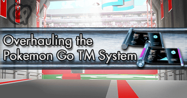 Overhauling the Pokemon GO TM System | Pokemon GO Wiki - GamePress