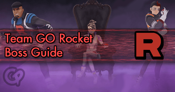 Team GO Rocket Leader Guide: Bosses from Team GO Rocket Arrive in ...