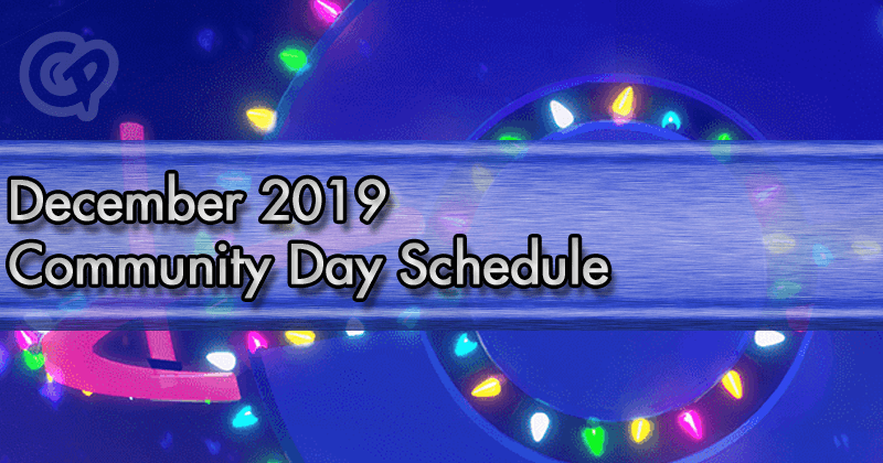 December 2019 Community Day Schedule | Pokemon GO Wiki - GamePress