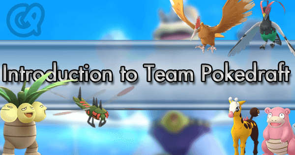 Introduction to Team PokeDraft | Pokemon GO Wiki - GamePress