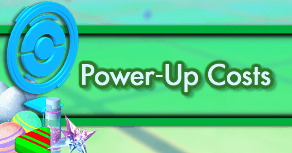 Power Up Costs | Pokemon GO Wiki - GamePress