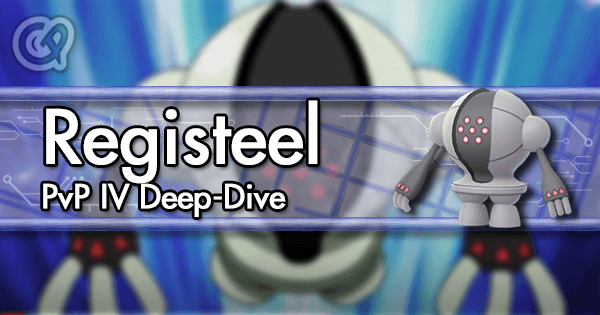 Registeel PvP IV Deep-Dive | Pokemon GO Wiki - GamePress