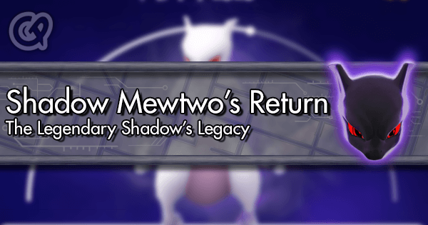 Shadow Mewtwo's Return: The Legendary Shadow's Legacy | Pokemon GO Wiki ...