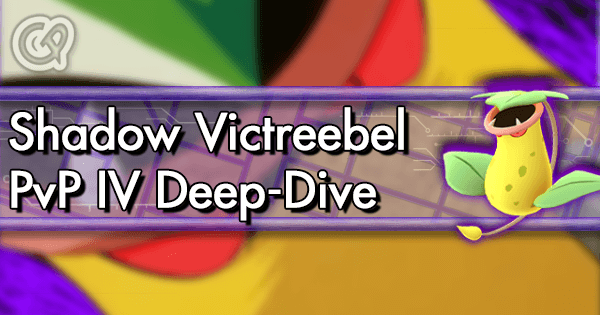 Shadow Victreebel PvP IV Deep-Dive | Pokemon GO Wiki - GamePress