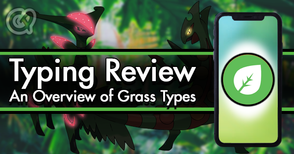 Typing Review: An Overview of Grass Types for Raids in Pokemon Go ...