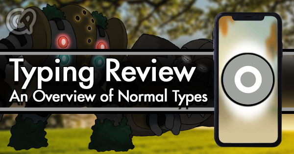 Typing Review: An Overview of Normal Types for Raids in Pokemon Go ...